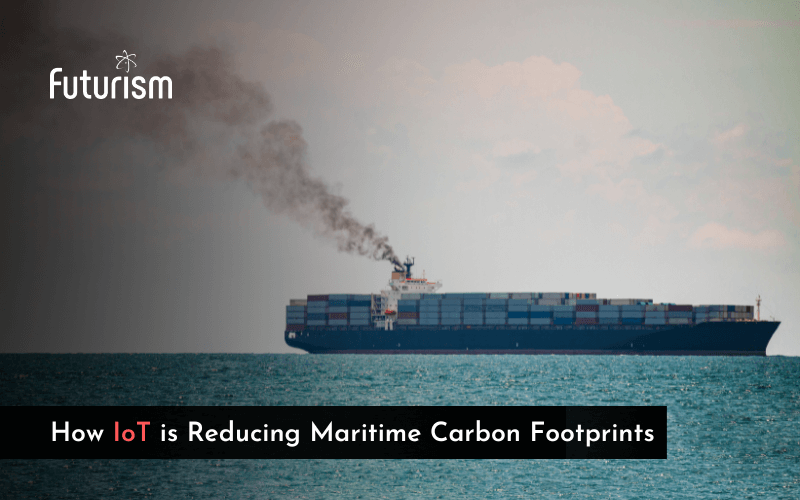 Smart Maritime IoT Solutions: Reducing Carbon Footprints